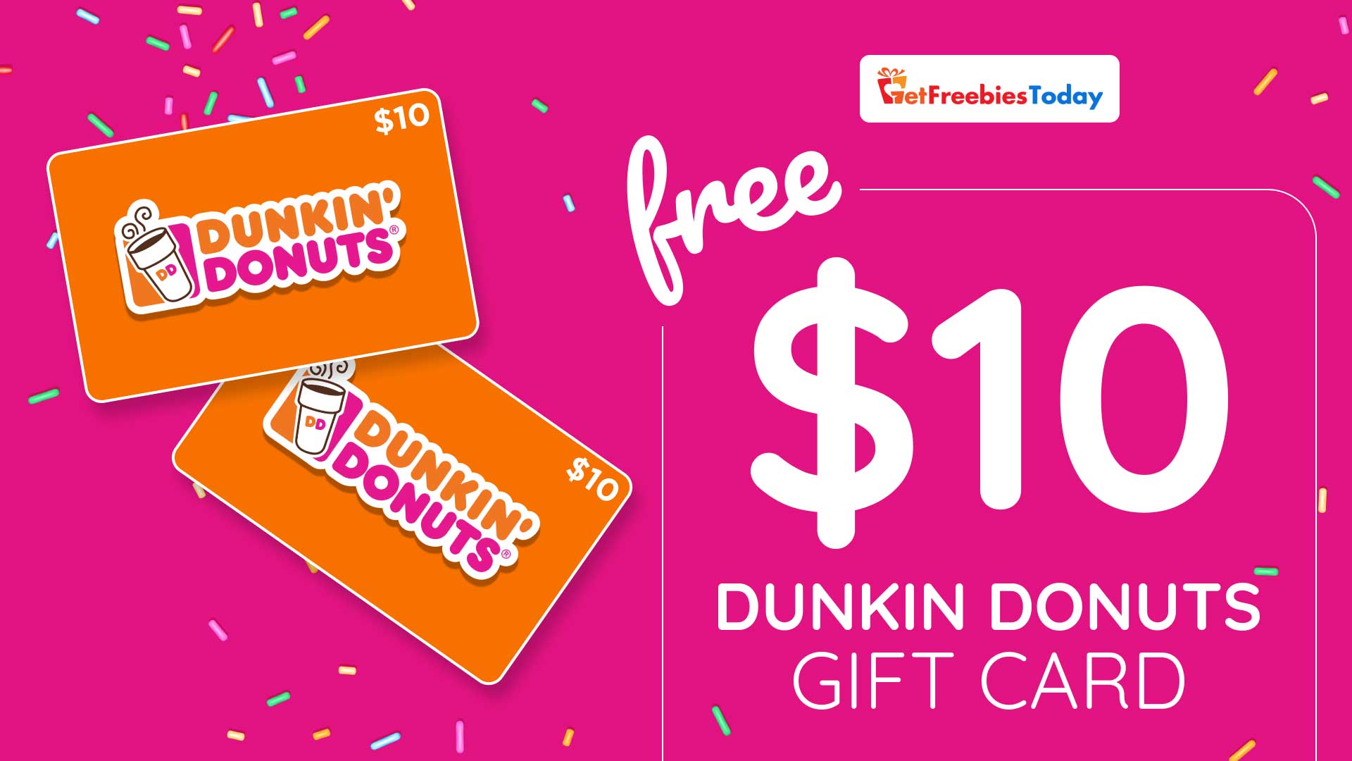 Free 10 Dunkin Donuts Gift Card Getfreebiestoday By Get Freebies
